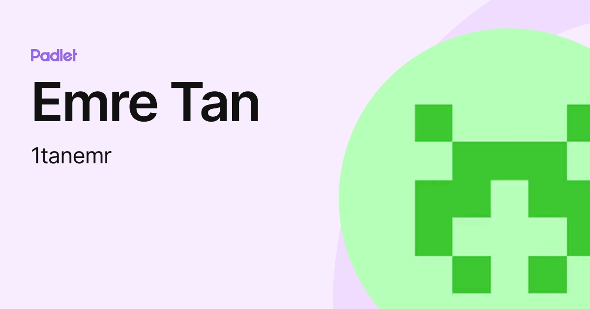 Emre Tan (1tanemr) profile | Padlet