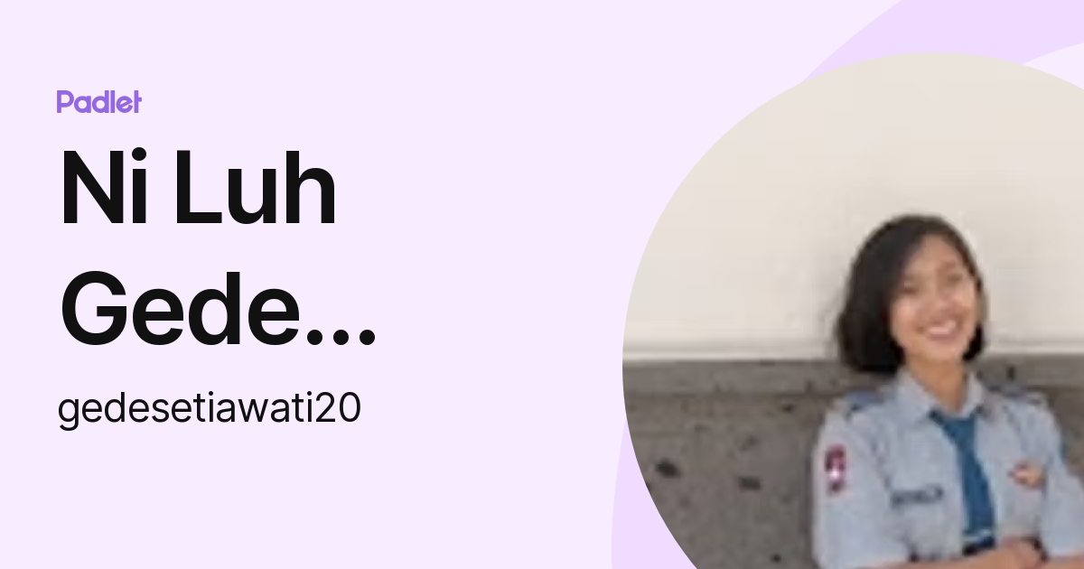 Ni Luh Gede Setiawati (gedesetiawati20) profile | Padlet