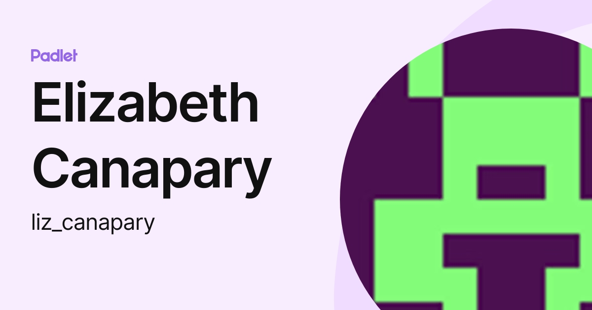 Elizabeth Canapary (liz_canapary) profile | Padlet