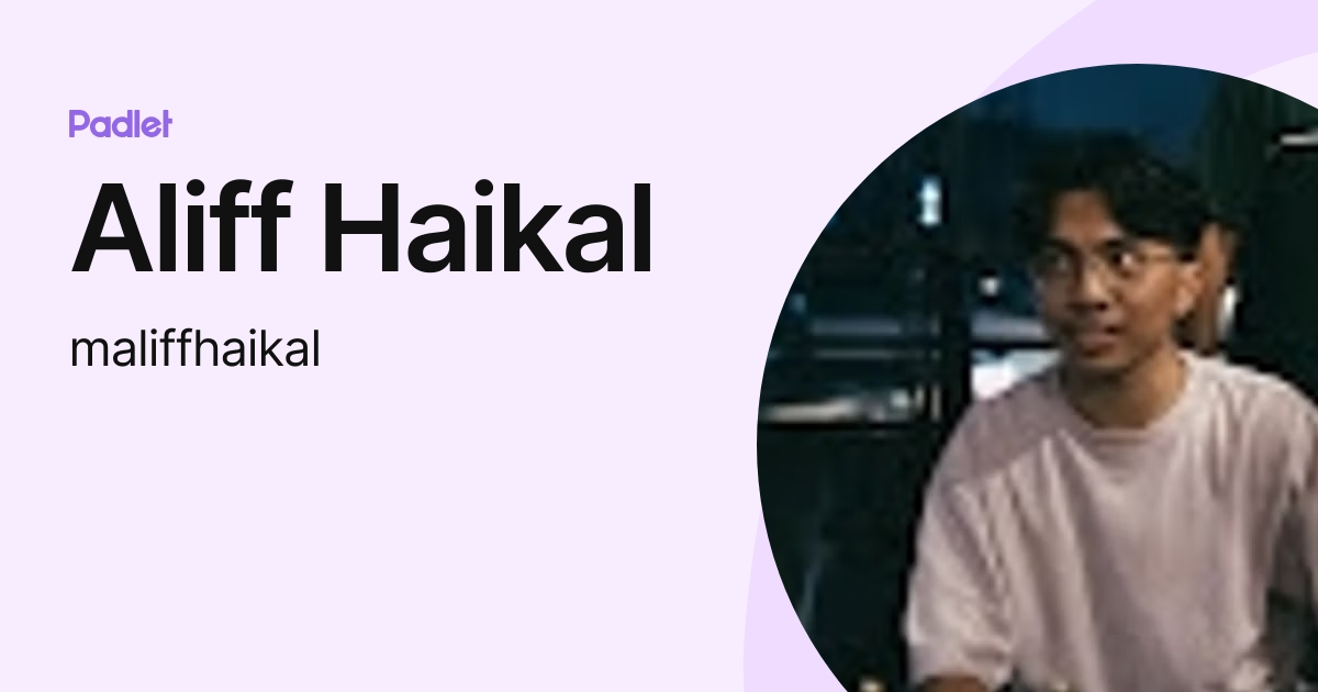 Aliff Haikal (maliffhaikal) profile | Padlet