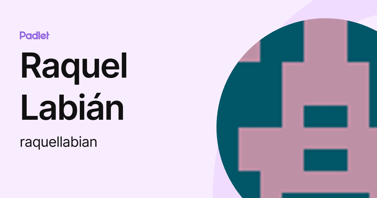 Raquel Labián (raquellabian) profile | Padlet