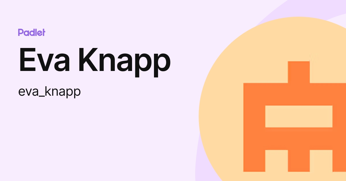 Eva Knapp (eva_knapp) profile | Padlet