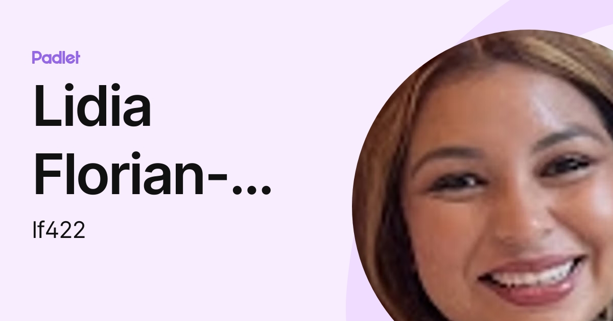 Lidia Florian-Boteo (lf422) profile | Padlet