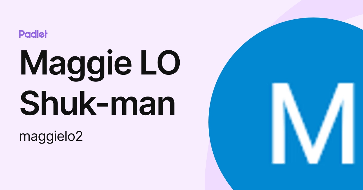 Maggie LO Shuk-man (maggielo2) profile | Padlet