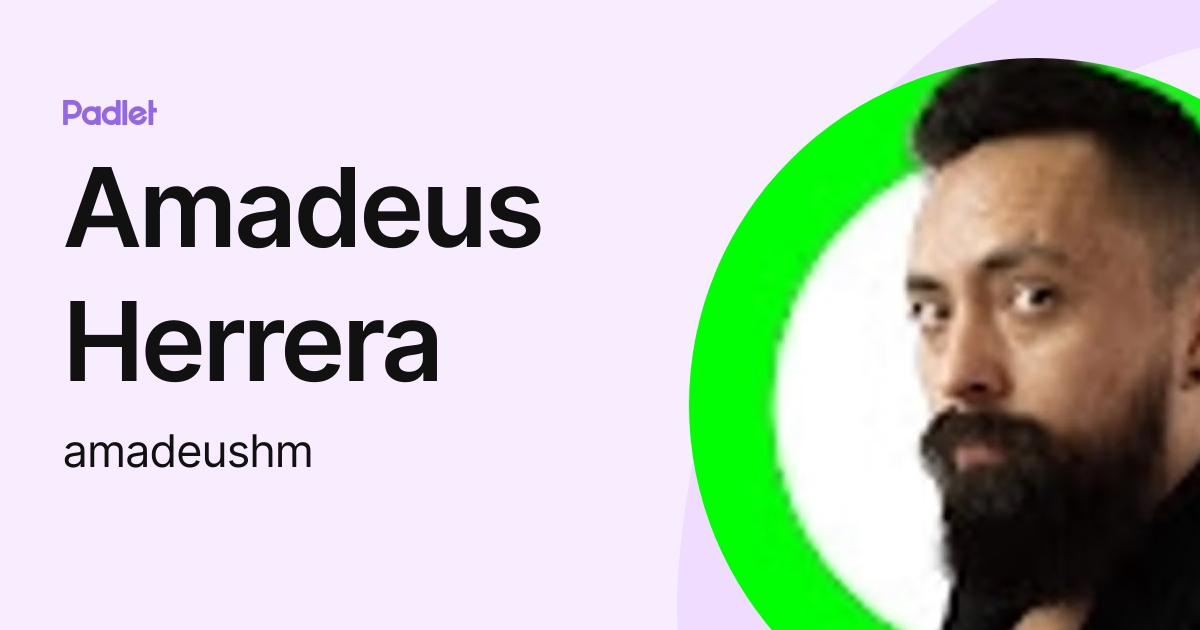 Amadeus Herrera (amadeushm) profile | Padlet