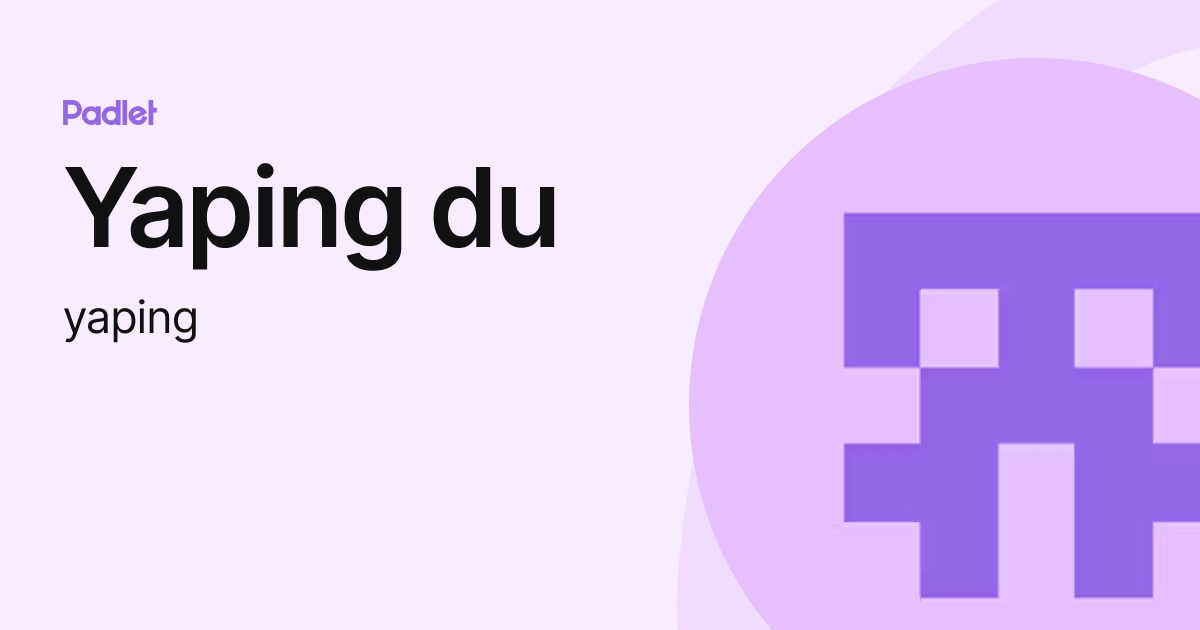 Yaping du (yaping) profile | Padlet