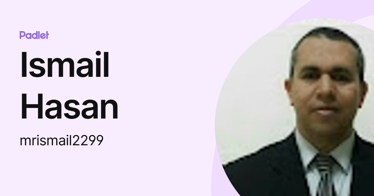 Ismail Hasan (mrismail2299) profile | Padlet