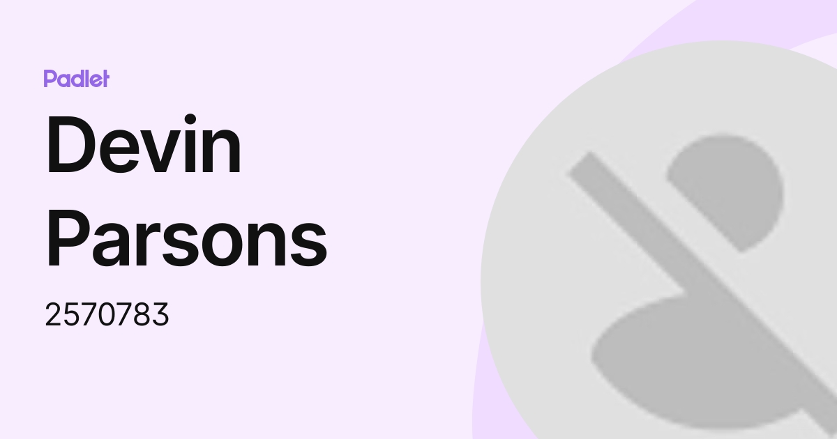 Devin Parsons (2570783) profile | Padlet