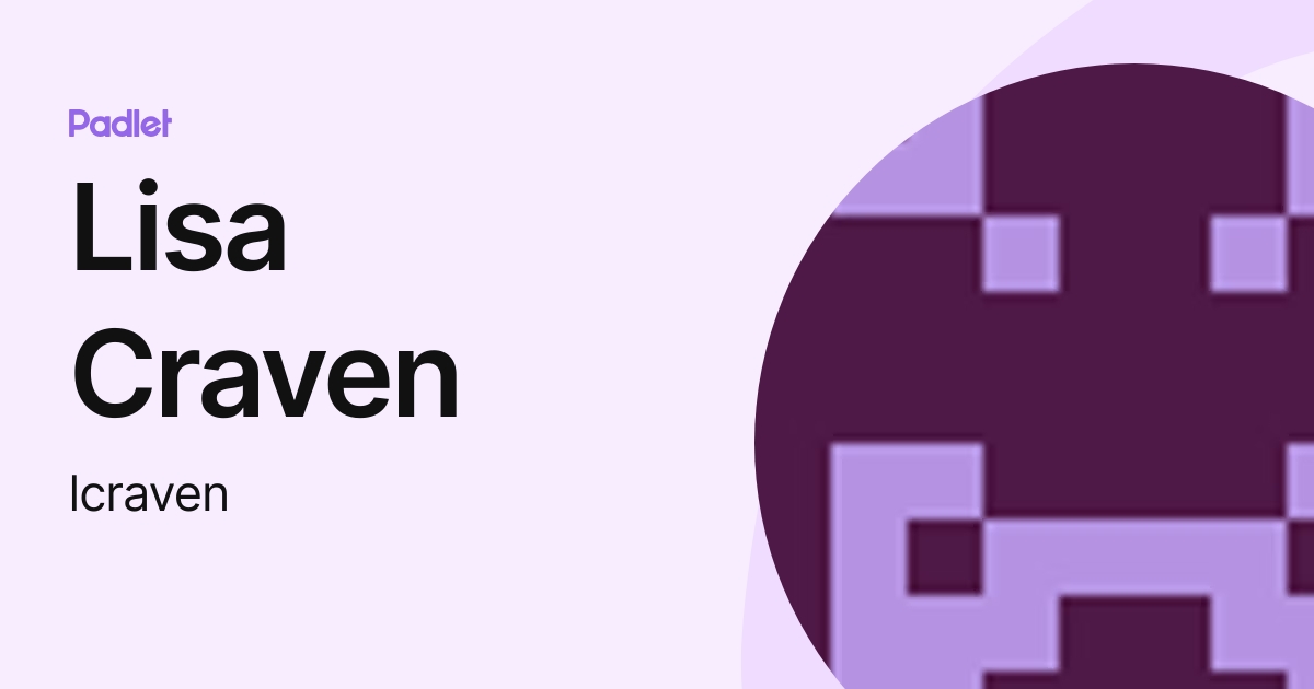 Lisa Craven (lcraven) profile | Padlet