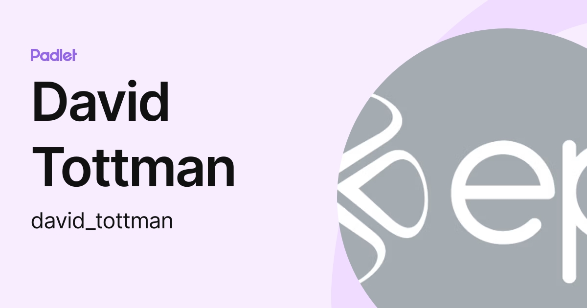 David Tottman (david_tottman) profile | Padlet