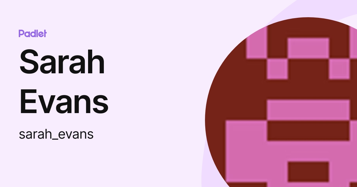 Sarah Evans (sarah_evans) profile | Padlet
