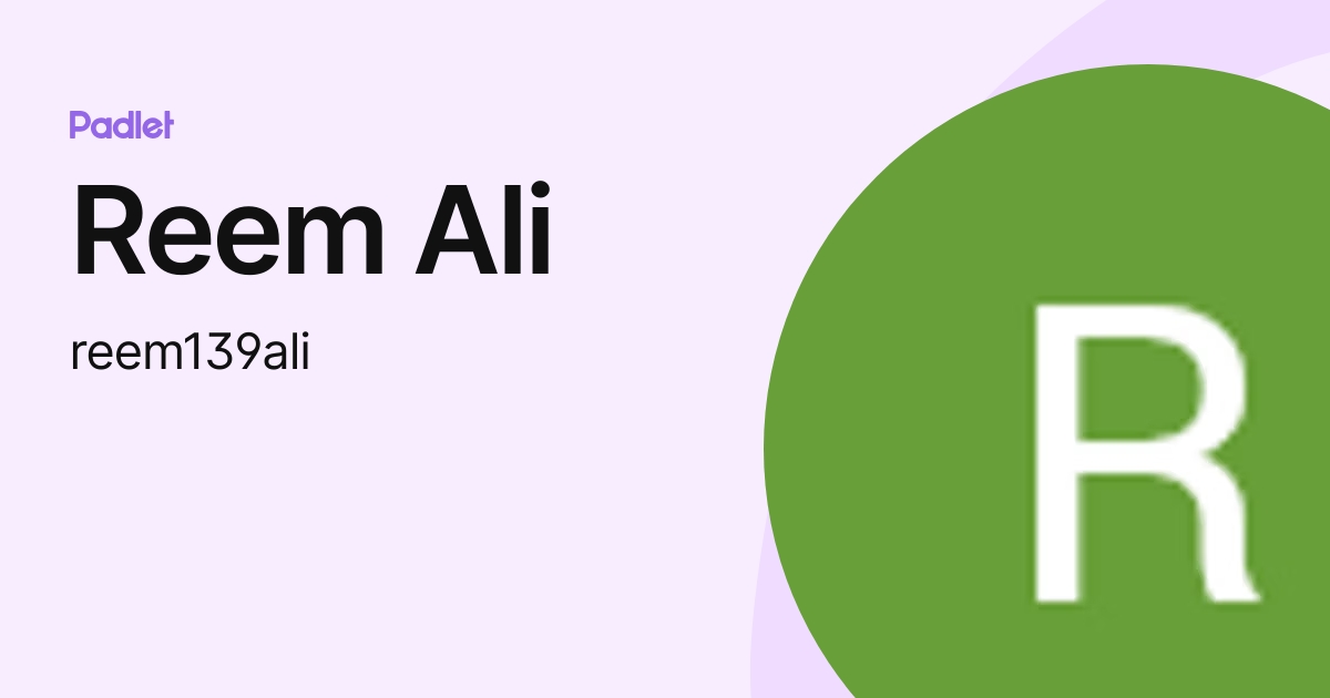Reem Ali (reem139ali) profile | Padlet