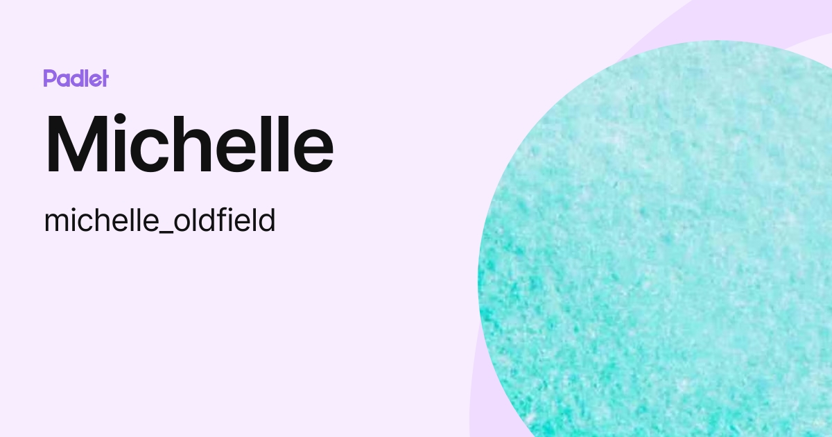 Michelle (michelle_oldfield) profile | Padlet