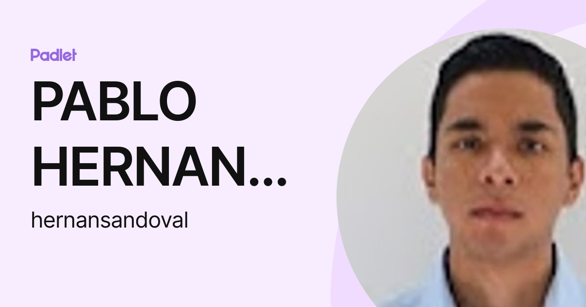 PABLO HERNAN SANDOVAL VILLASEÑOR (hernansandoval) profile | Padlet