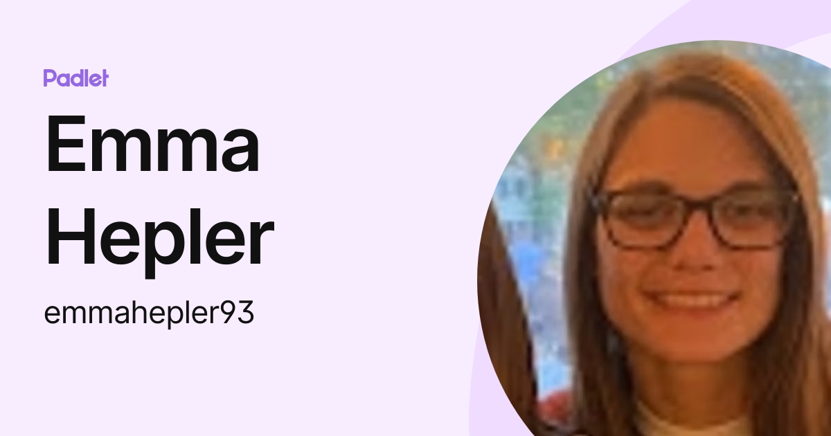 Emma Hepler (emmahepler93) profile | Padlet