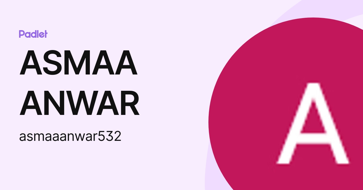ASMAA ANWAR (asmaaanwar532) profile | Padlet