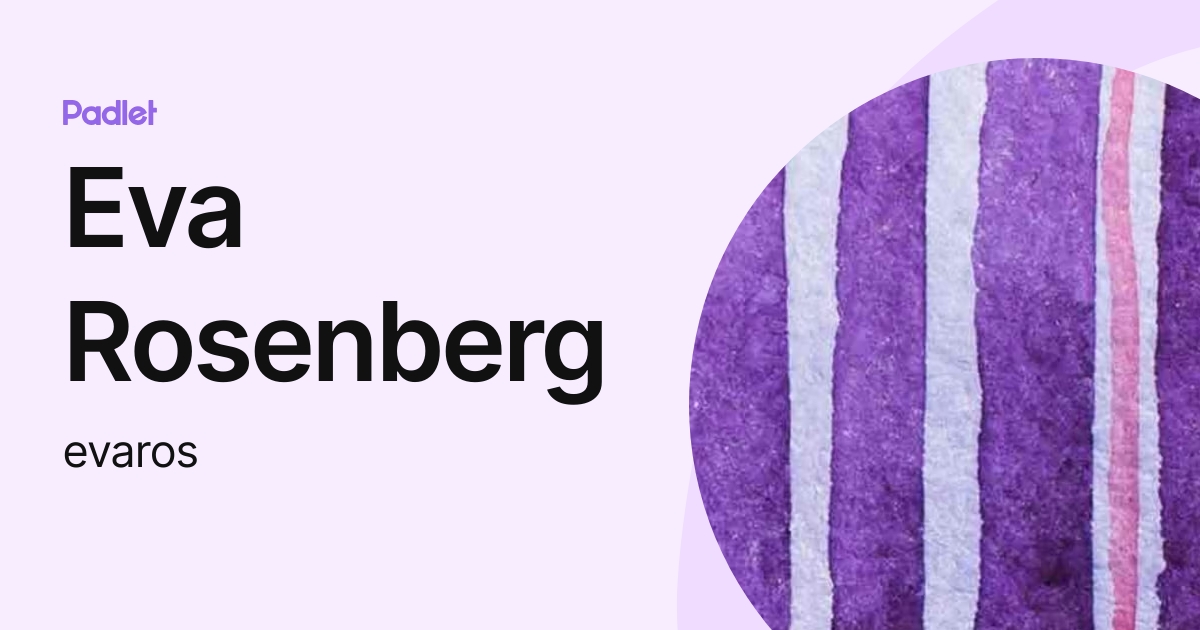 Eva Rosenberg (evaros) profile | Padlet