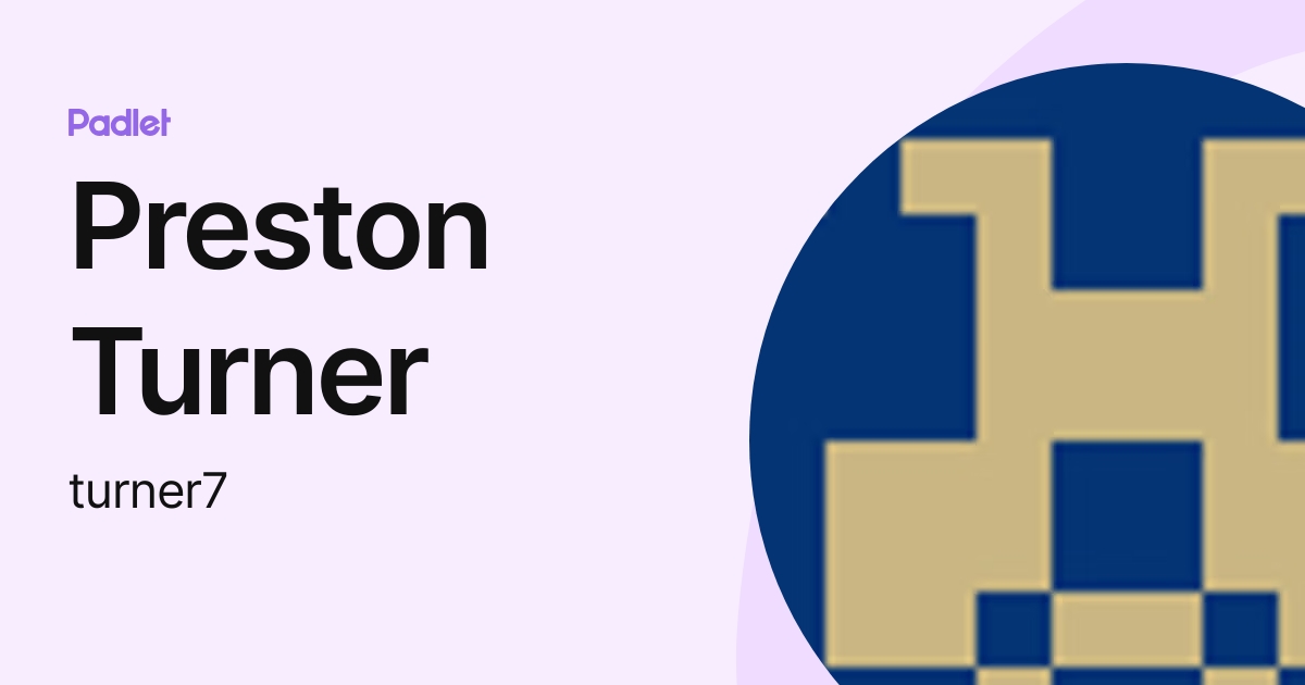 Preston Turner (turner7) profile | Padlet