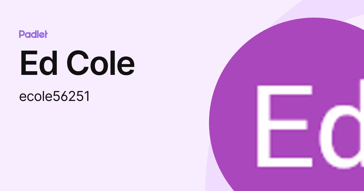 Ed Cole (ecole56251) profile | Padlet