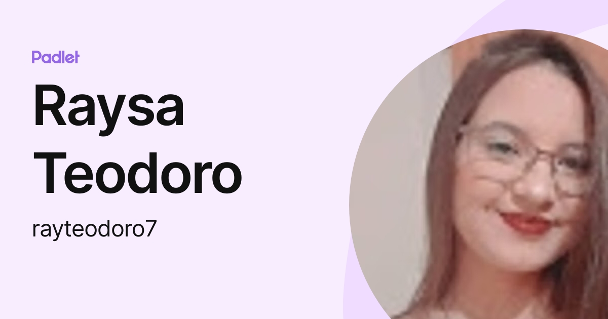 Raysa Teodoro (rayteodoro7) profile | Padlet