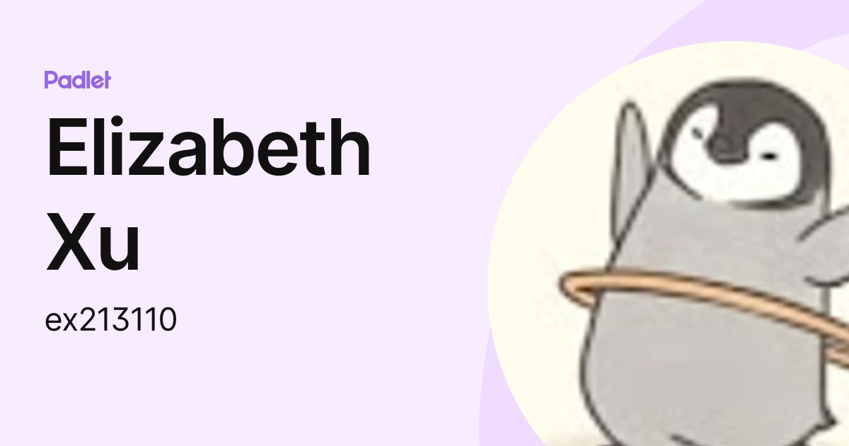 Elizabeth Xu (ex213110) profile | Padlet