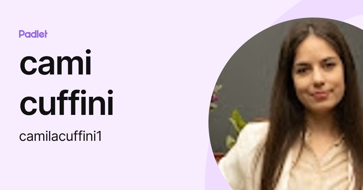 cami cuffini (camilacuffini1) profile | Padlet