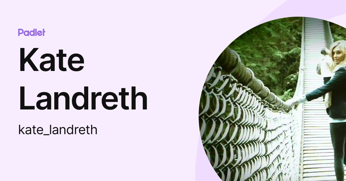 Kate Landreth (kate_landreth) profile | Padlet