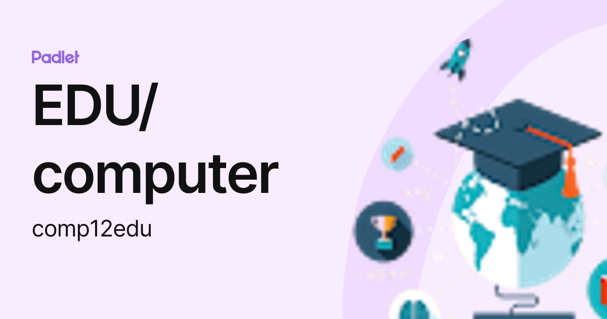 EDU/ computer (comp12edu) profile | Padlet