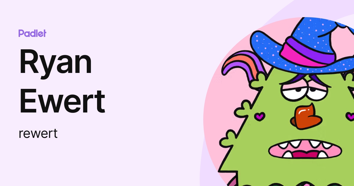 Ryan Ewert (rewert) profile | Padlet