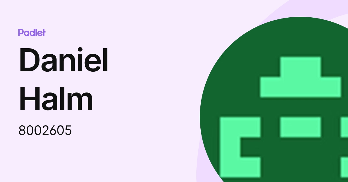 Daniel Halm (8002605) profile | Padlet