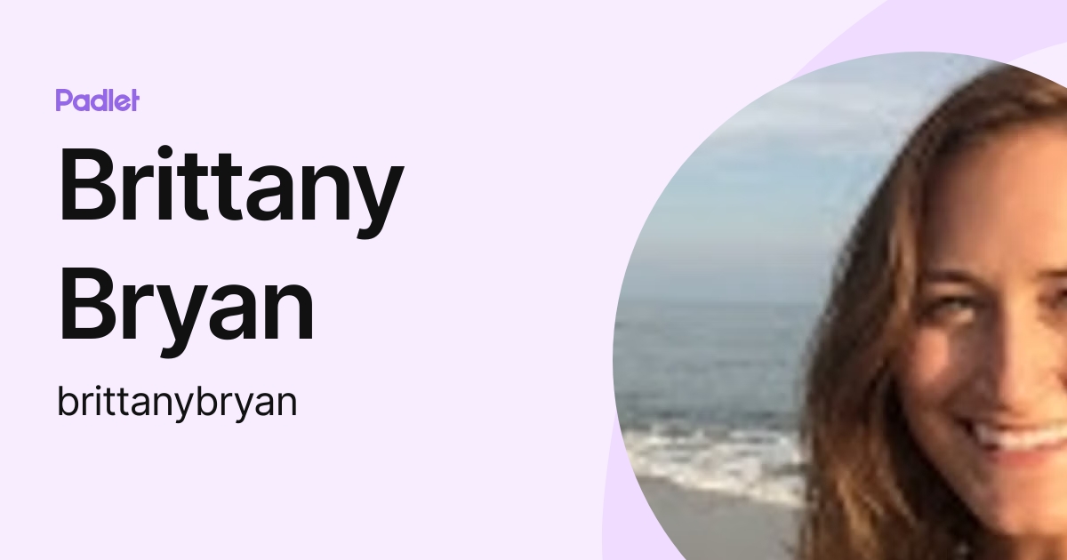 Brittany Bryan (brittanybryan) profile | Padlet