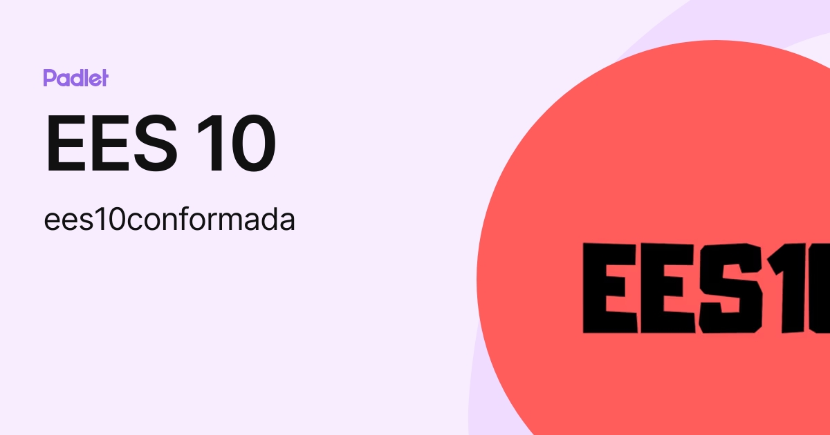 EES 10 (ees10conformada) profile | Padlet