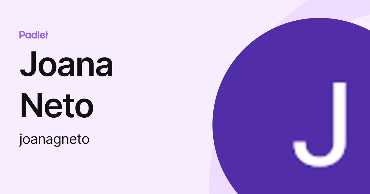 Joana Neto (joanagneto) profile | Padlet
