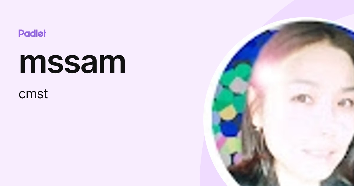 mssam (cmst) profile | Padlet