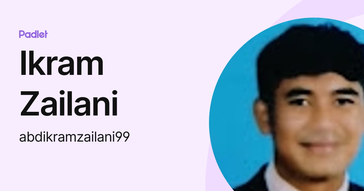 Ikram Zailani (abdikramzailani99) profile | Padlet