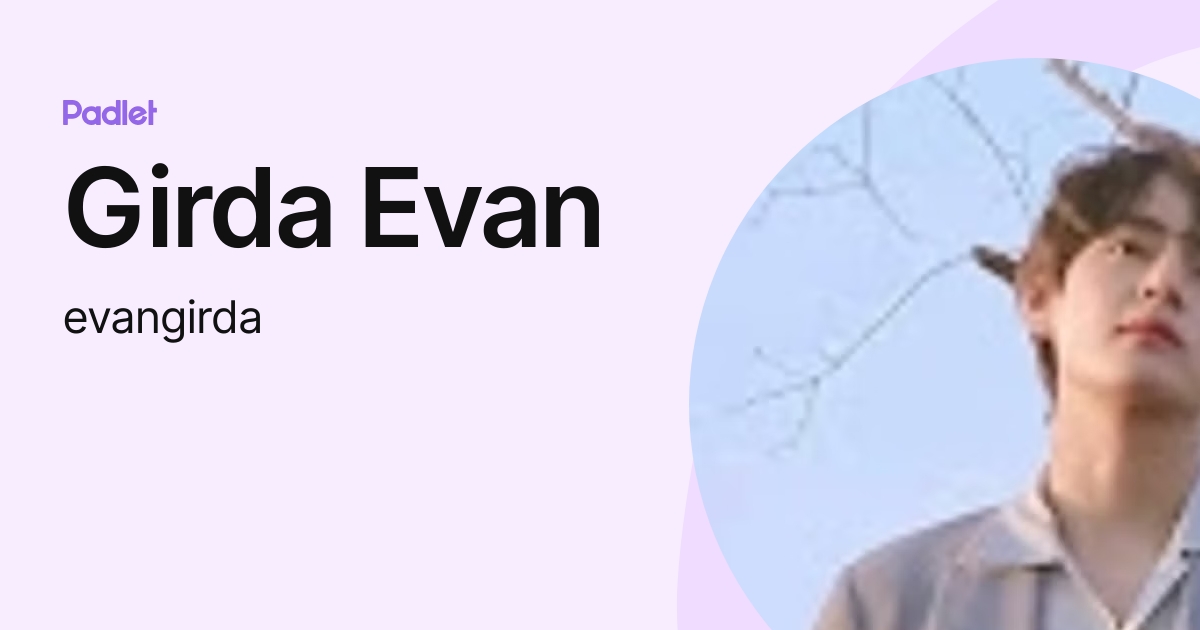 Girda Evan (evangirda) profile | Padlet