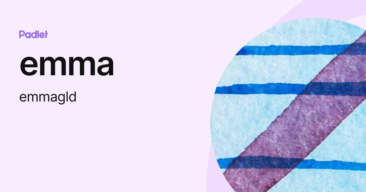 emma (emmagld) profile | Padlet