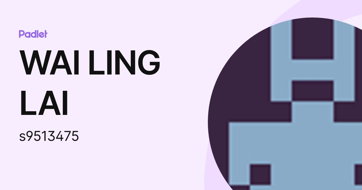 WAI LING LAI (s9513475) profile | Padlet