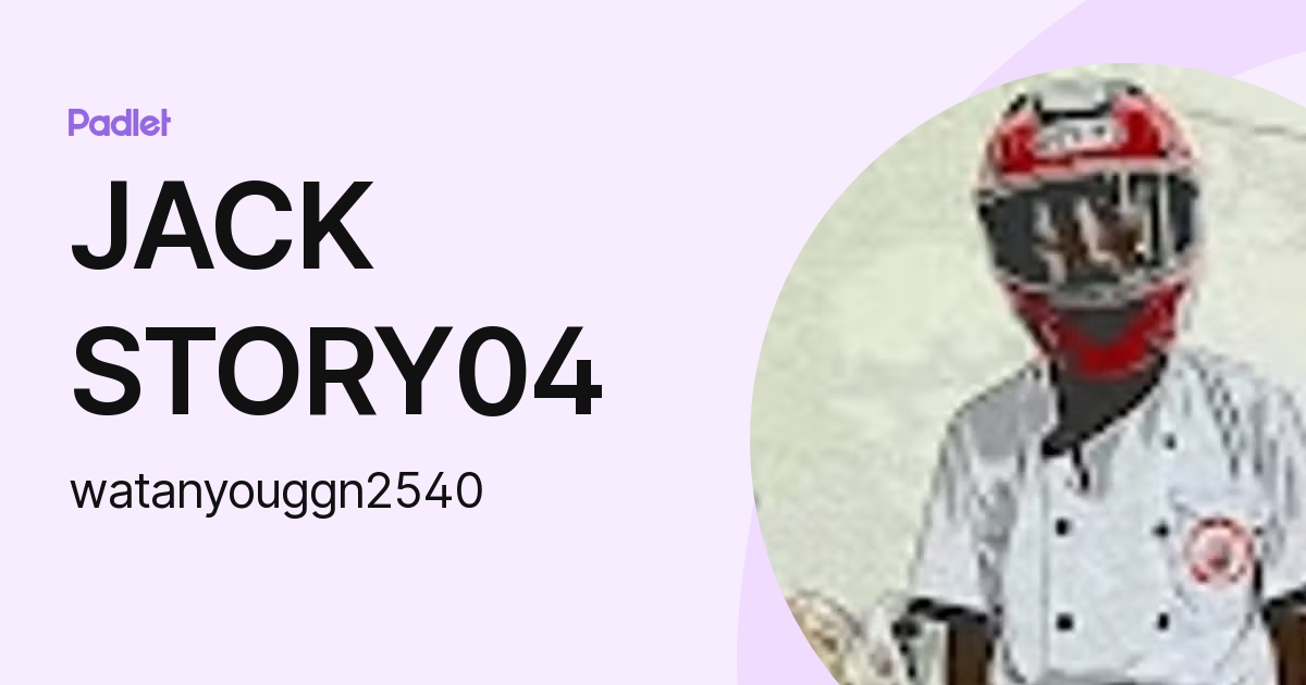 JACK STORY04 (watanyouggn2540) profile | Padlet