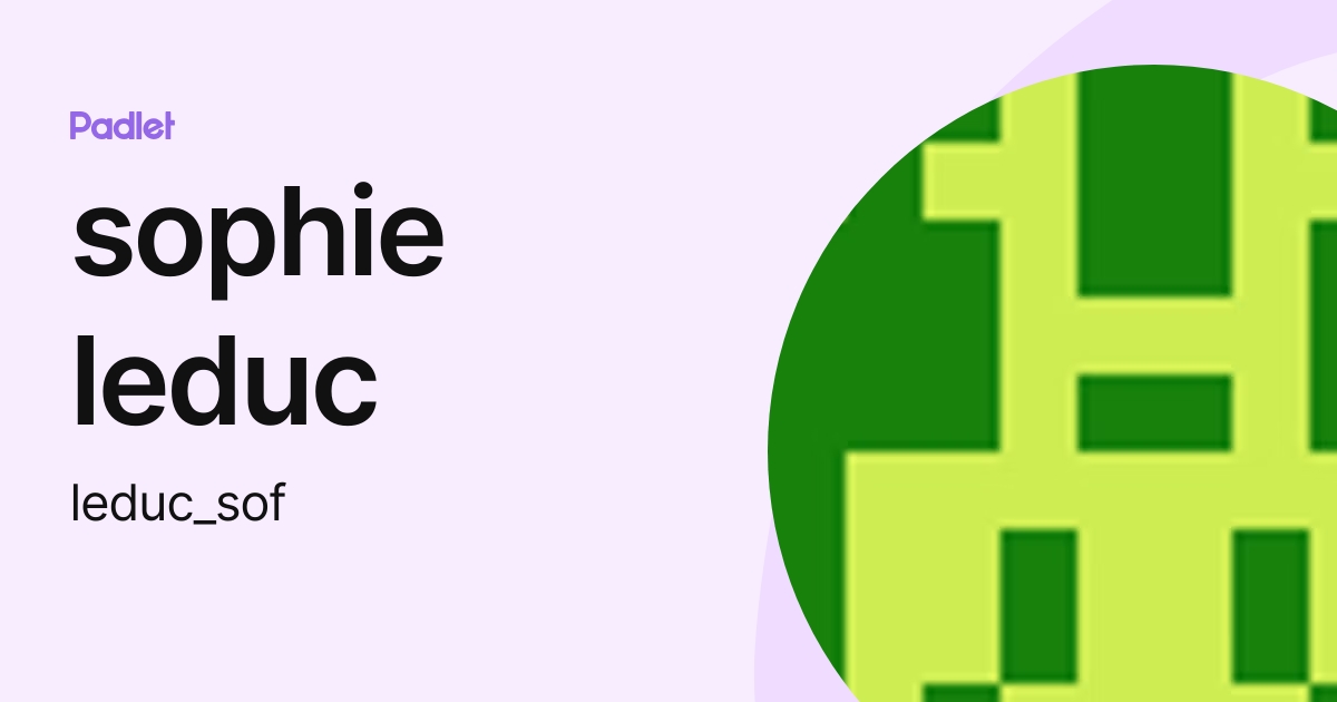 Profil de sophie leduc (leduc_sof) | Padlet