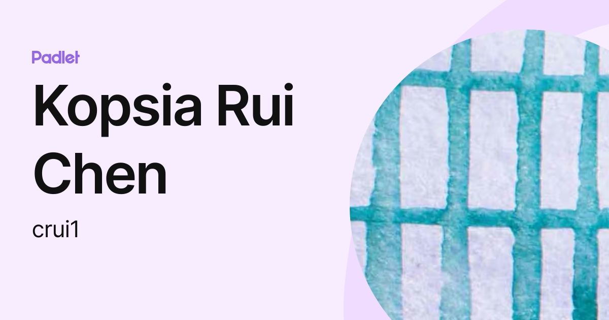 Kopsia Rui Chen (crui1) profile | Padlet