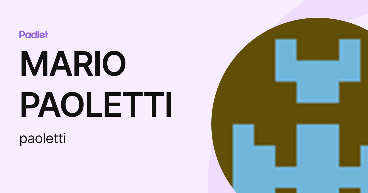 MARIO PAOLETTI (paoletti) profile | Padlet