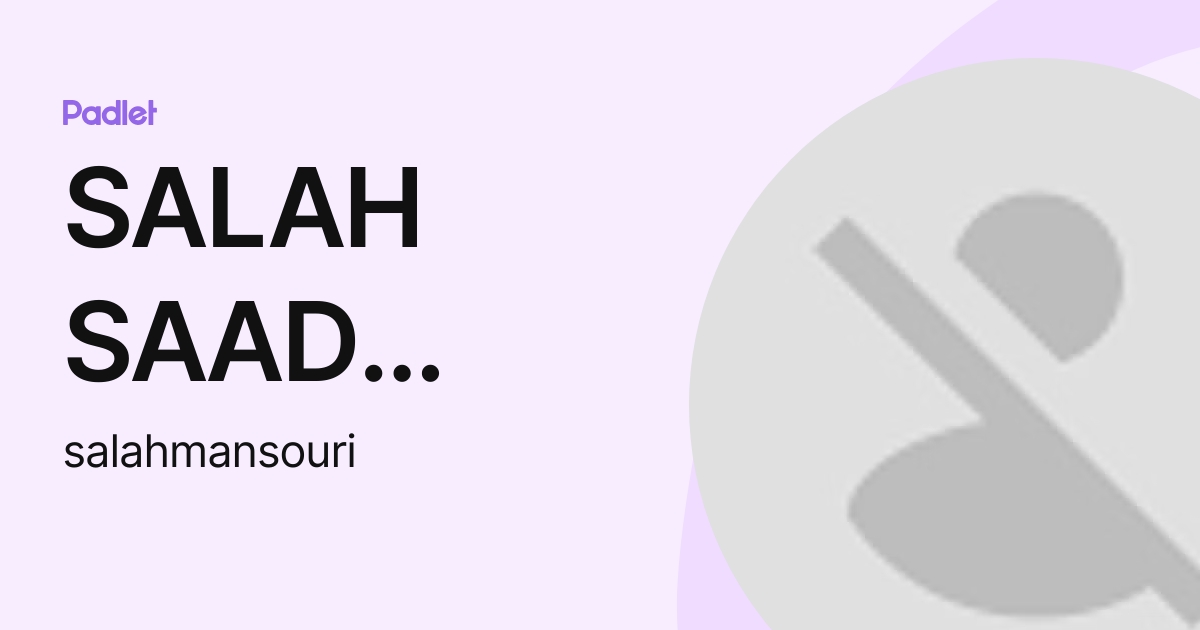 SALAH SAAD MAHMOUD MANSOURI (salahmansouri) profile | Padlet