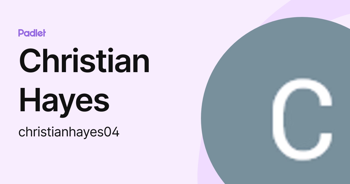 Christian Hayes (christianhayes04) profile | Padlet