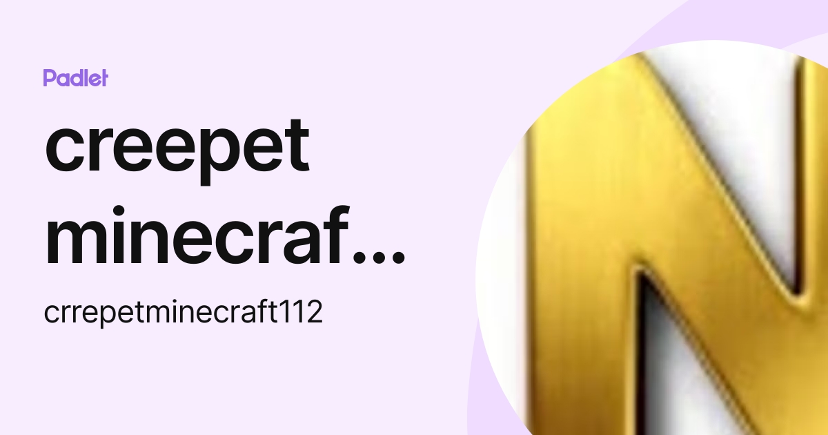creepet minecraft 112 (crrepetminecraft112) profile | Padlet