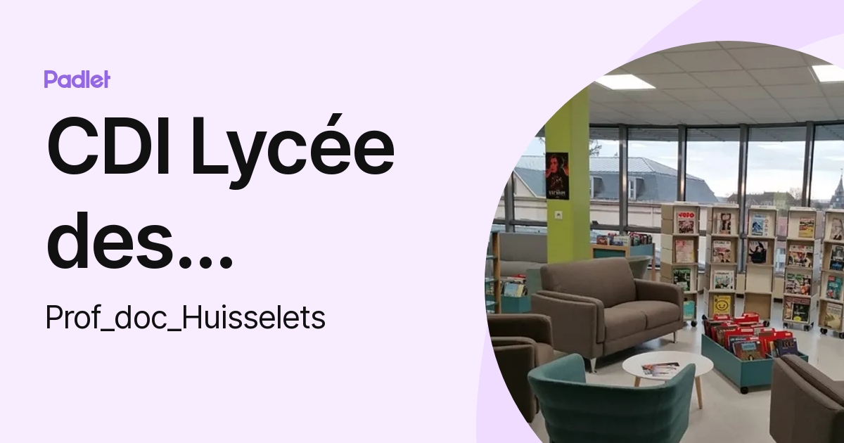 CDI Lycée des métiers Les Huisselets (Prof_doc_Huisselets) profile | Padlet