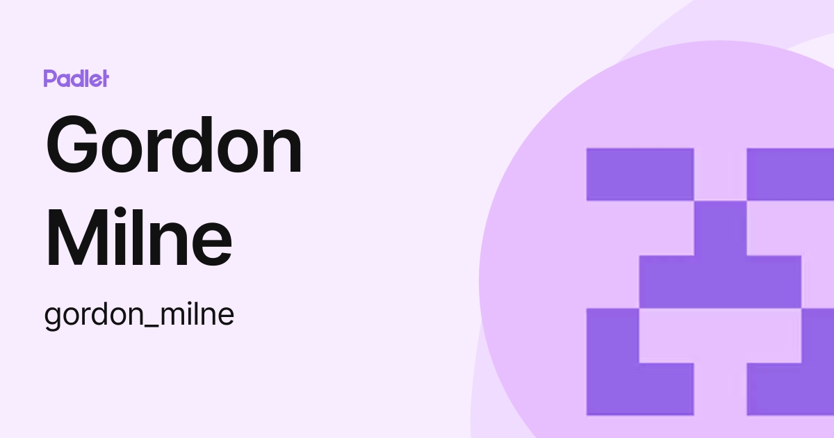 Gordon Milne (gordon_milne) profile | Padlet