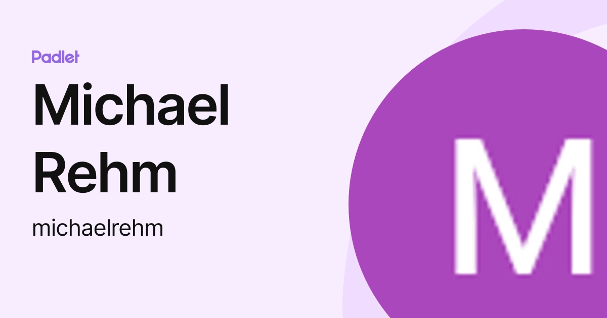 Michael Rehm (michaelrehm) profile | Padlet