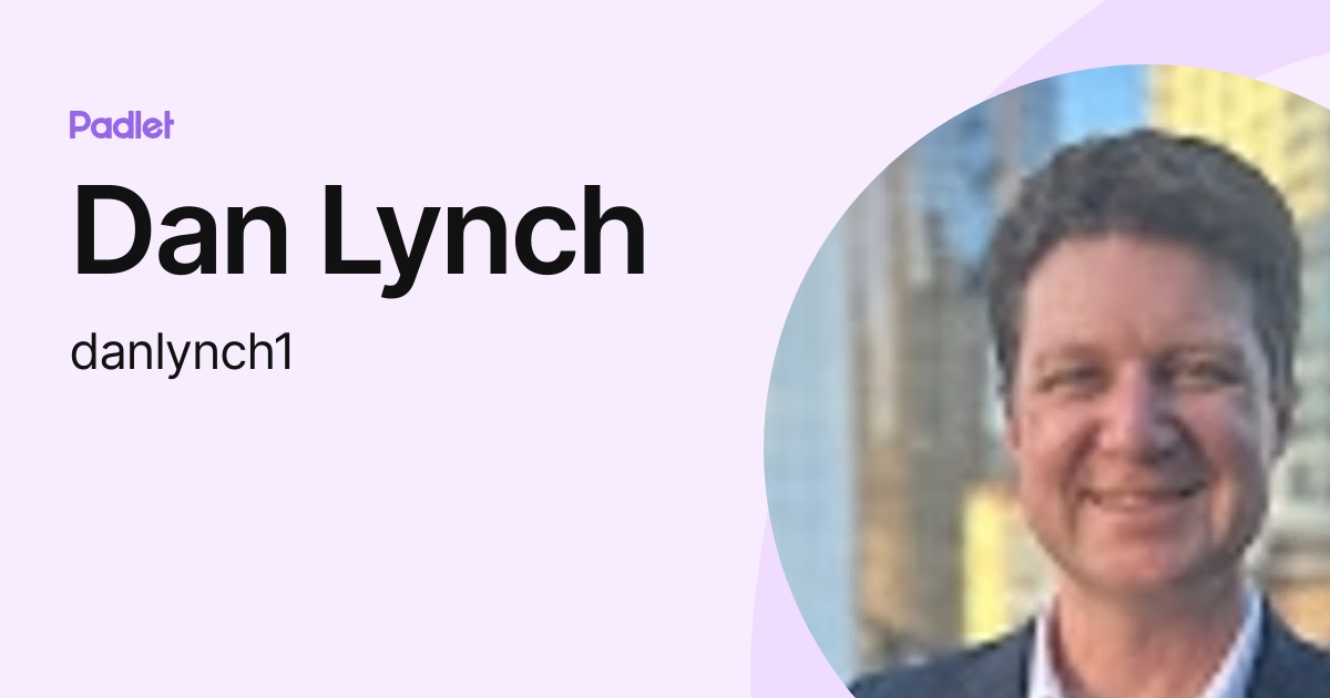Dan Lynch (danlynch1) profile | Padlet