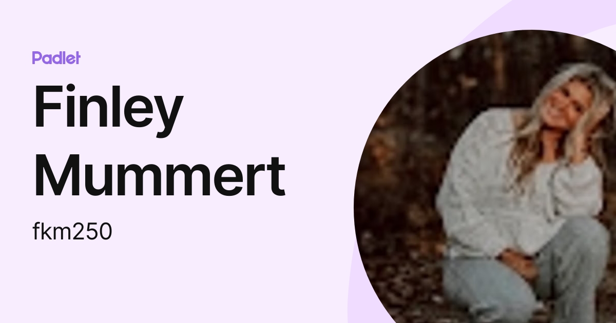Finley Mummert (fkm250) profile | Padlet